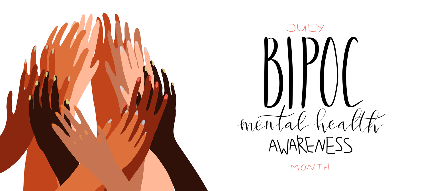 BIPOC/Minority Mental Health Month - A Time for Awareness and Action ...
